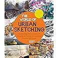 The World of Urban Sketching: Celebrating the Evolution of Drawing and ...