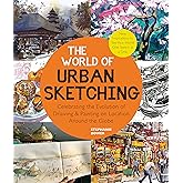 The Art of Urban Sketching: Drawing On Location Around The World ...
