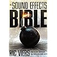 The Sound Effects Bible: How to Create and Record Hollywood Style Sound ...