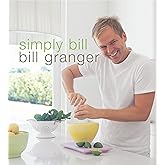 Bill Granger Easy: 100 delicious dishes for every day: Amazon.co.uk ...