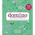 Domino: The Book of Decorating: A room-by-room guide to creating a home ...