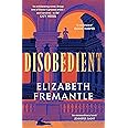 Disobedient: The gripping feminist retelling of a seventeenth century ...