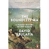 The Boundless Sea: A Human History of the Oceans: Amazon.co.uk ...