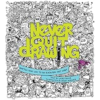Never Quit Drawing: Sketch Your Way to an Everyday Art Habit : Simms ...