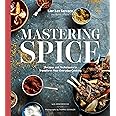 Mastering Spice: Recipes and Techniques to Transform Your Everyday Cooking: Amazon.co.uk ...