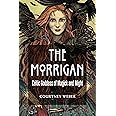 The Morrigan: Celtic Goddess of Magick and Might: Amazon.co.uk: Weber ...