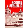 Scouse Republic: An Alternative History of Liverpool : Swift, David ...