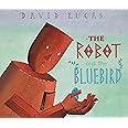 The Robot and the Bluebird : Lucas, David: Amazon.co.uk: Books