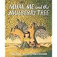 Mum, Me and the Mulberry Tree: Amazon.co.uk: Rosie, Tanya, Groenink ...