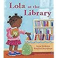 Lola at the Library: 1 (Lola Reads) : McQuinn, Anna, Beardshaw ...