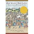 Good Masters! Sweet Ladies!: Voices from a Medieval Village : Schlitz ...