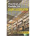 PRACTICAL GUIDE TO COLON CLASSIFICATION(EDITION 6) : P.S.G.KUMAR ...