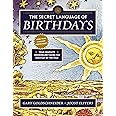 The Secret Language of Birthdays: Your Complete Personology Guide for ...