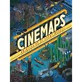 Cinemaps: An Atlas of 35 Great Movies : Andrew DeGraff, A. D. Jameson ...