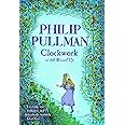 Clockwork: Amazon.co.uk: Pullman, Philip: 9780440866381: Books