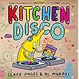 Kitchen Disco : Foges, Clare, Murphy, Al: Amazon.co.uk: Books