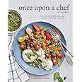 Once Upon a Chef, the Cookbook: 100 Tested, Perfected, and Family ...