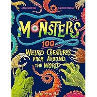 Monsters: 100 Weird Creatures from Around the World : Banville, Sarah ...