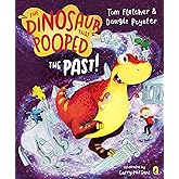 The Dinosaur that Pooped a Planet! : Fletcher, Tom, Poynter, Dougie ...