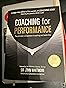 Coaching for Performance: The Principles and Practice of Coaching and ...