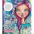 Create Your Life Book: Mixed-Media Art Projects for Expanding ...