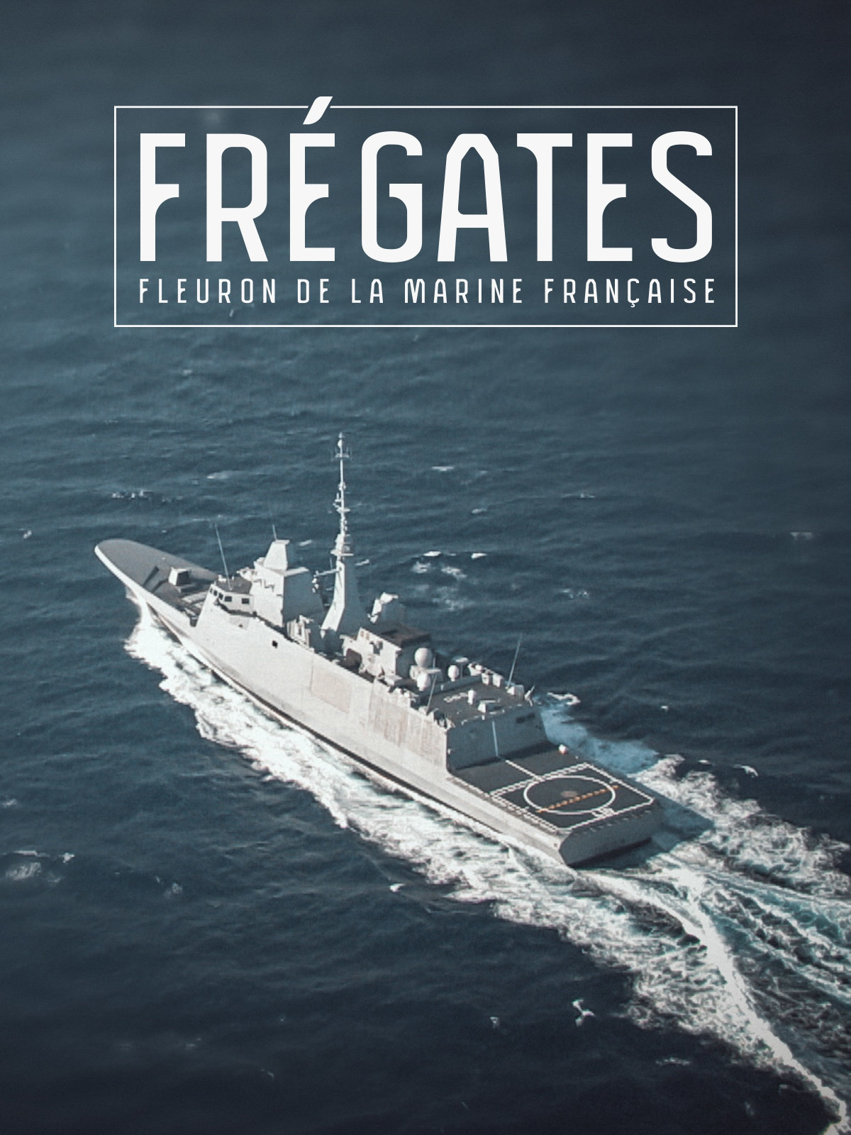 Prime Video: Frégates, fleuron de la marine française