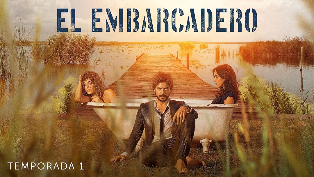 Watch El Embarcadero - Season 1 | Prime Video