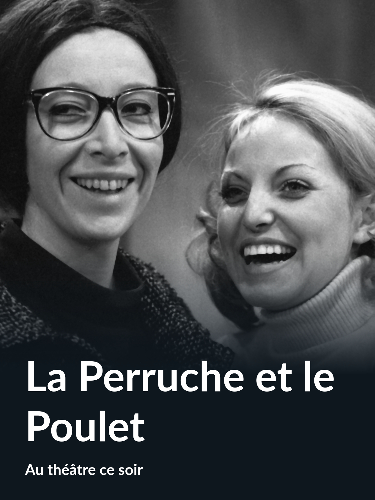 Prime Video: La Perruche et le Poulet (Au théâtre ce soir)