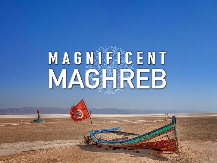 Prime Video: Magnificent Maghreb - Season 1