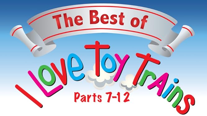 Watch I Love Toy Trains - All Aboard | Prime Video