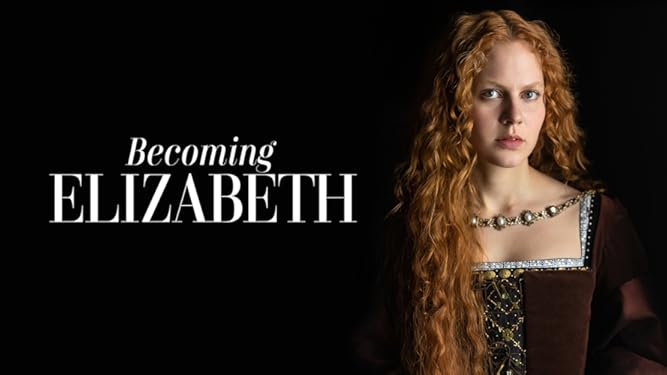 Watch Becoming Elizabeth - Season 1 | Prime Video