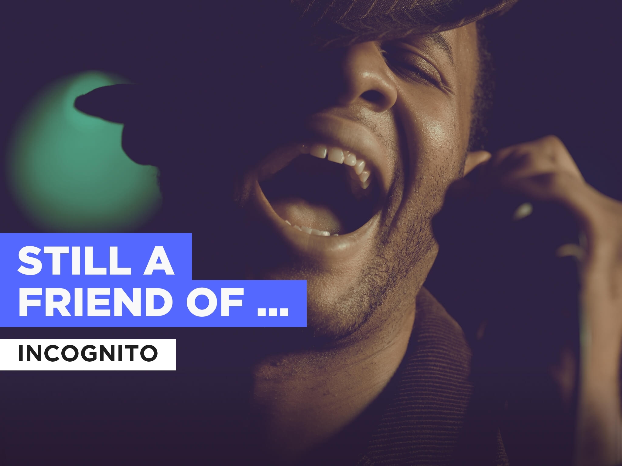 Prime Video: Still A Friend Of Mine in the Style of Incognito