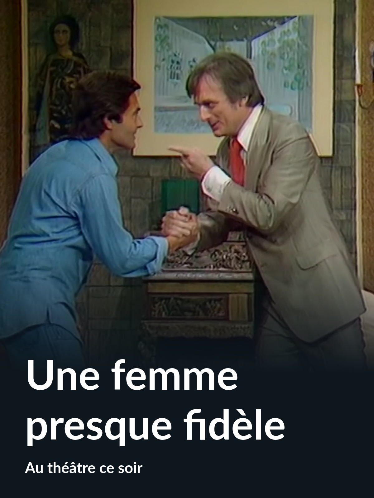 Prime Video: Une femme presque fidèle (Au théâtre ce soir)