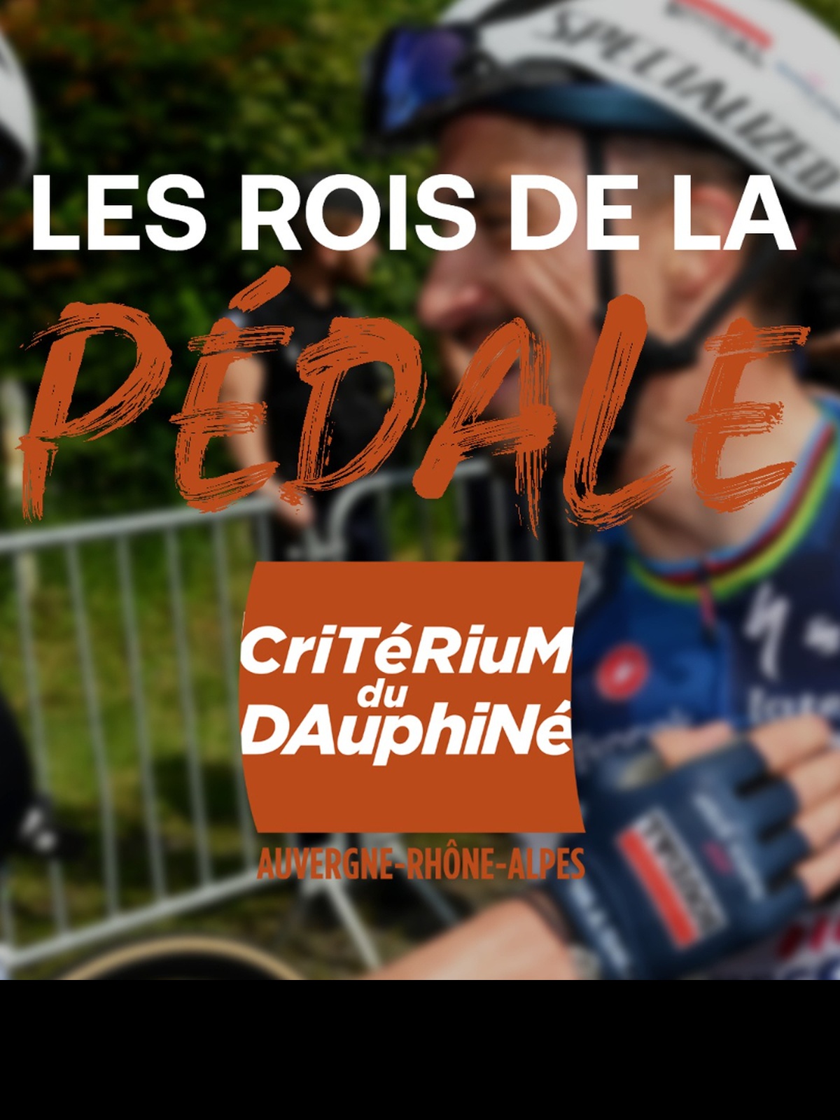 Prime Video: Les Rois de la Pédale, Spécial Critérium du Dauphiné 2023
