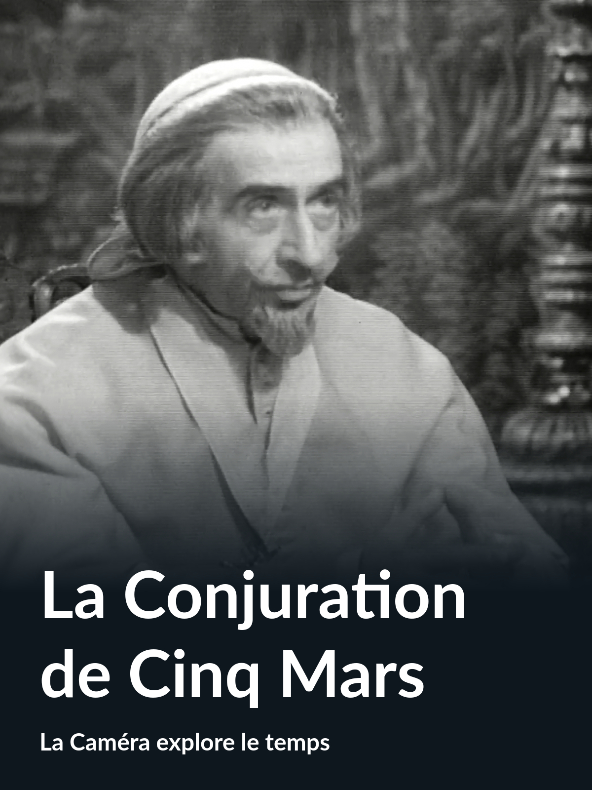 Prime Video: La Conjuration de Cinq Mars (La Caméra explore le temps)
