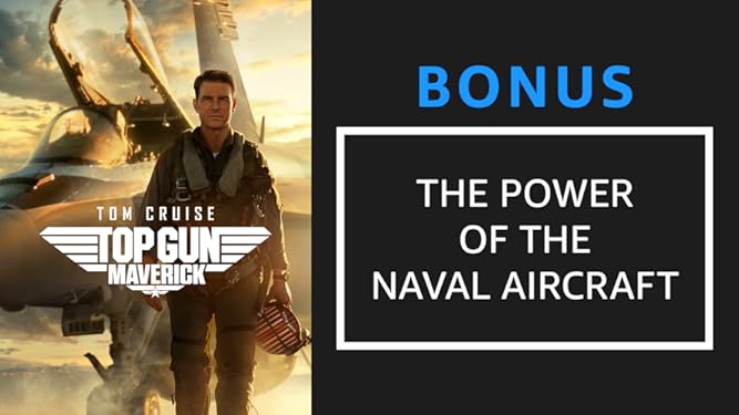 Watch TOP GUN: MAVERICK THE POWER OF THE NAVAL AIRCRAFT | Prime Video