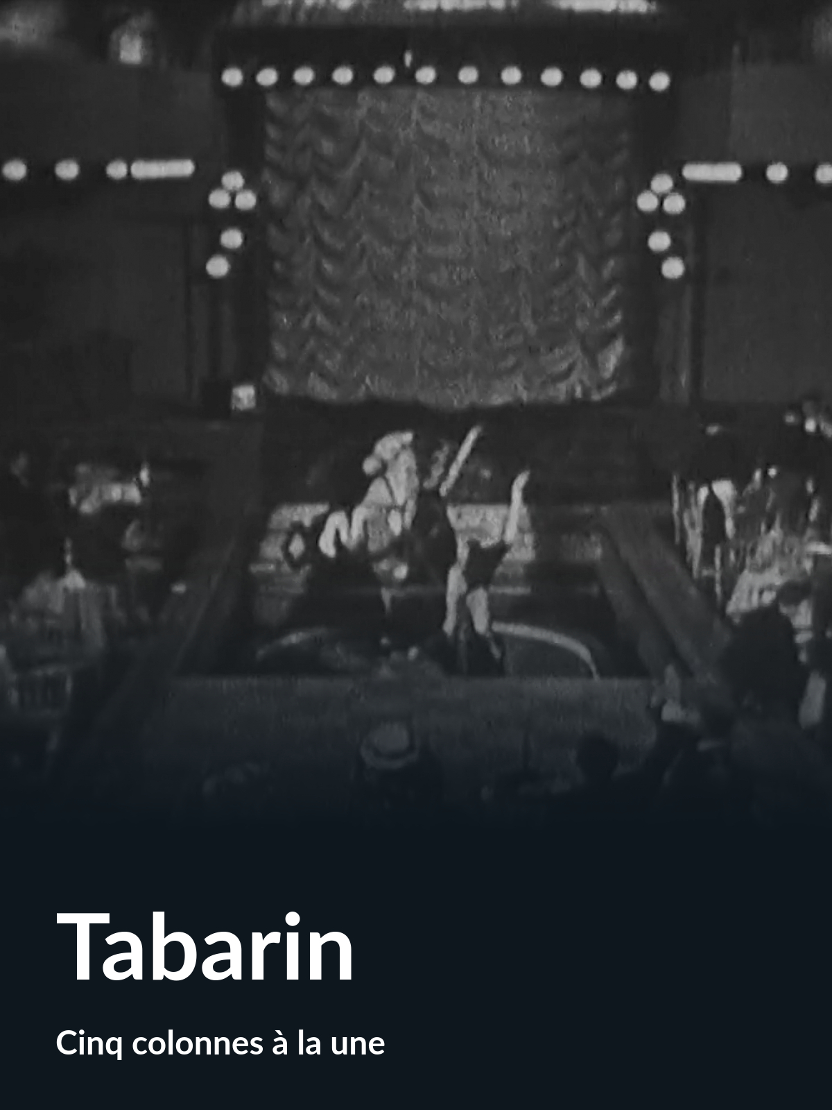 Prime Video: Tabarin (Cinq colonnes à la une)