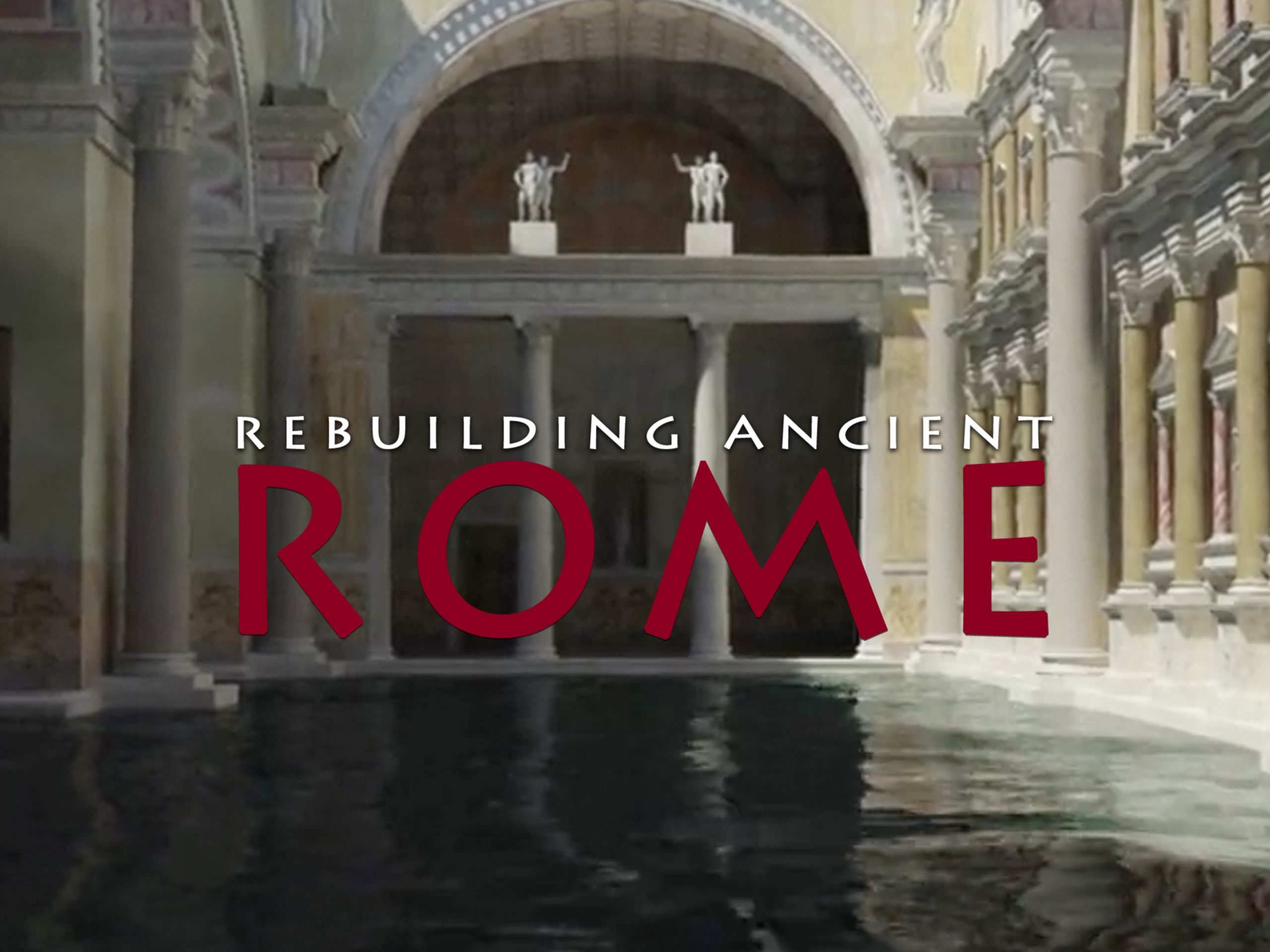 Prime Video: Rebuilding Ancient Rome - Season 1