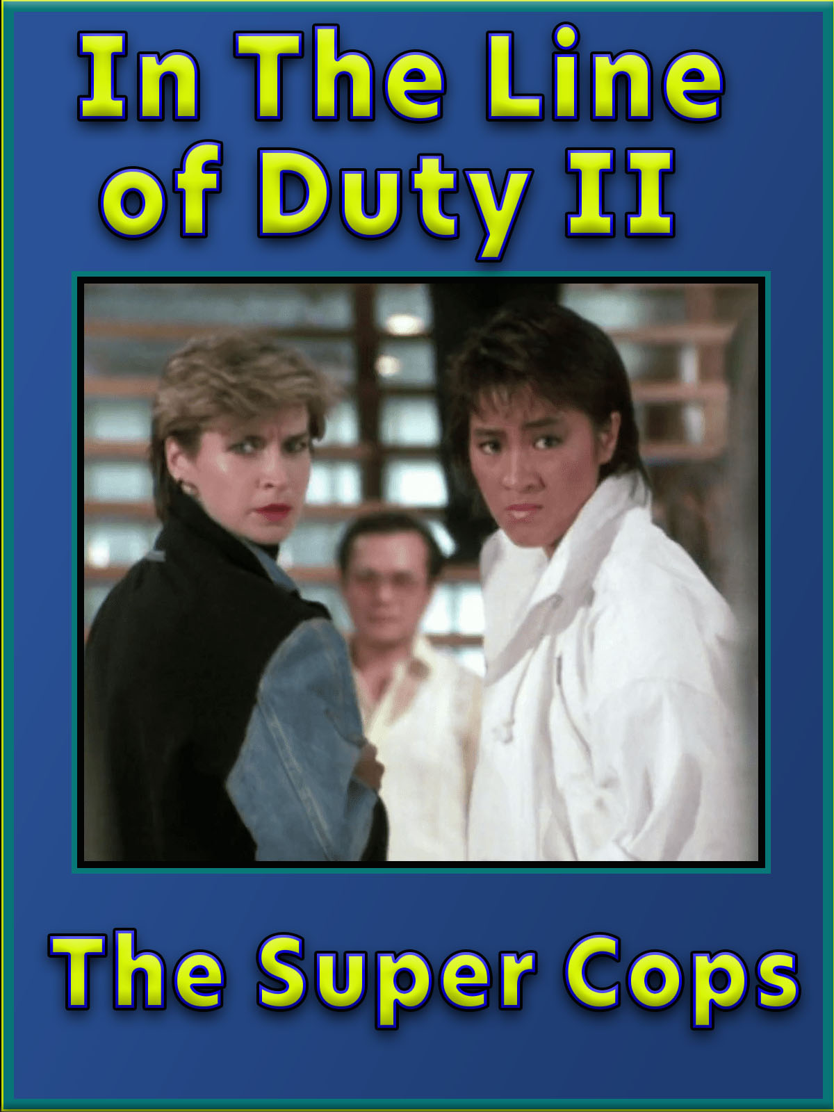 Prime Video: In The Line of Duty II The Super Cops