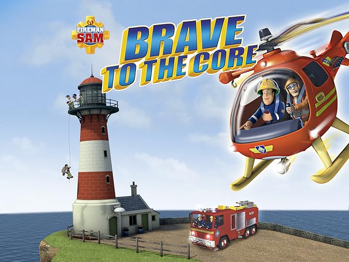 Watch Fireman Sam: Brave to the Core | Prime Video