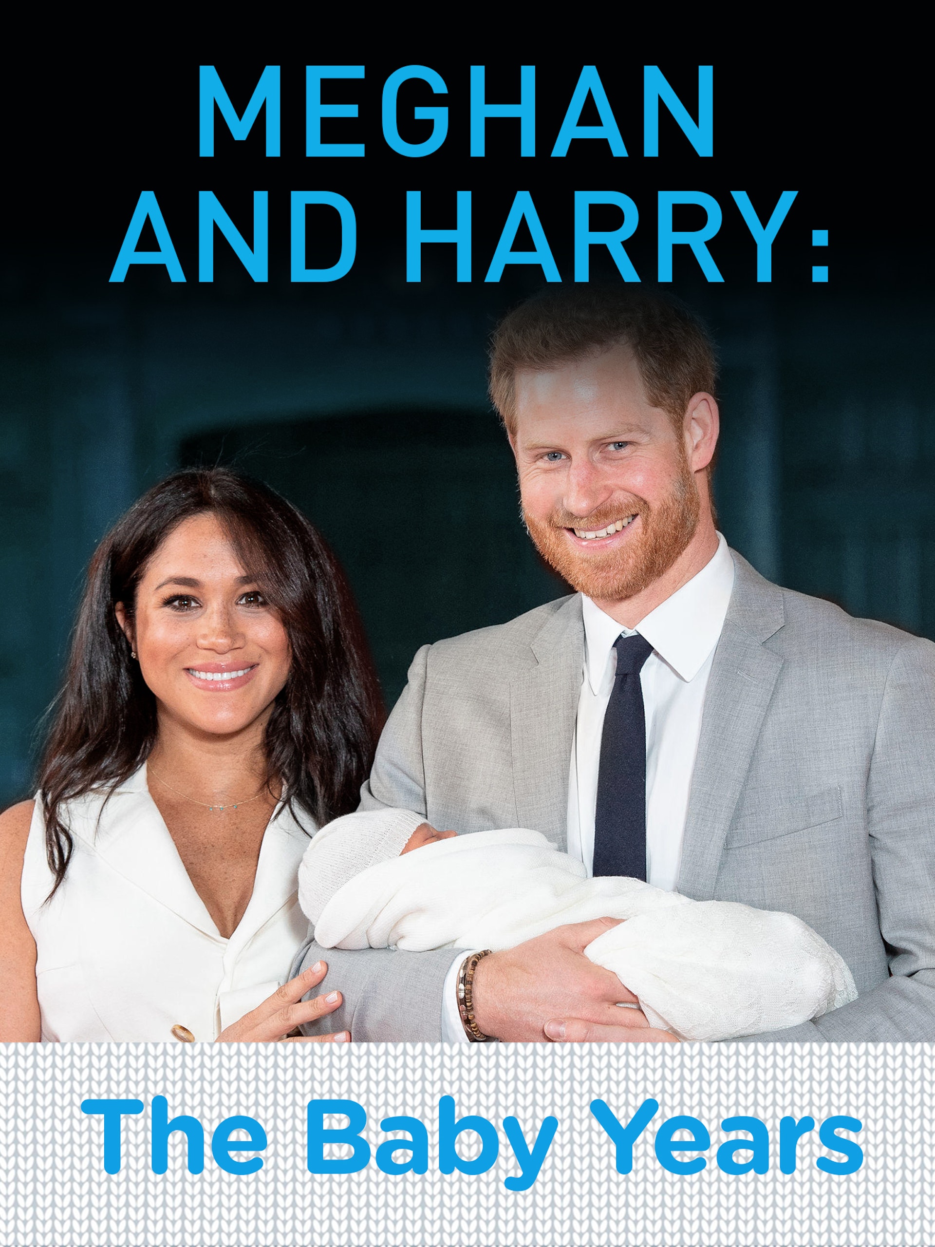Prime Video: Meghan and Harry: The Baby Years