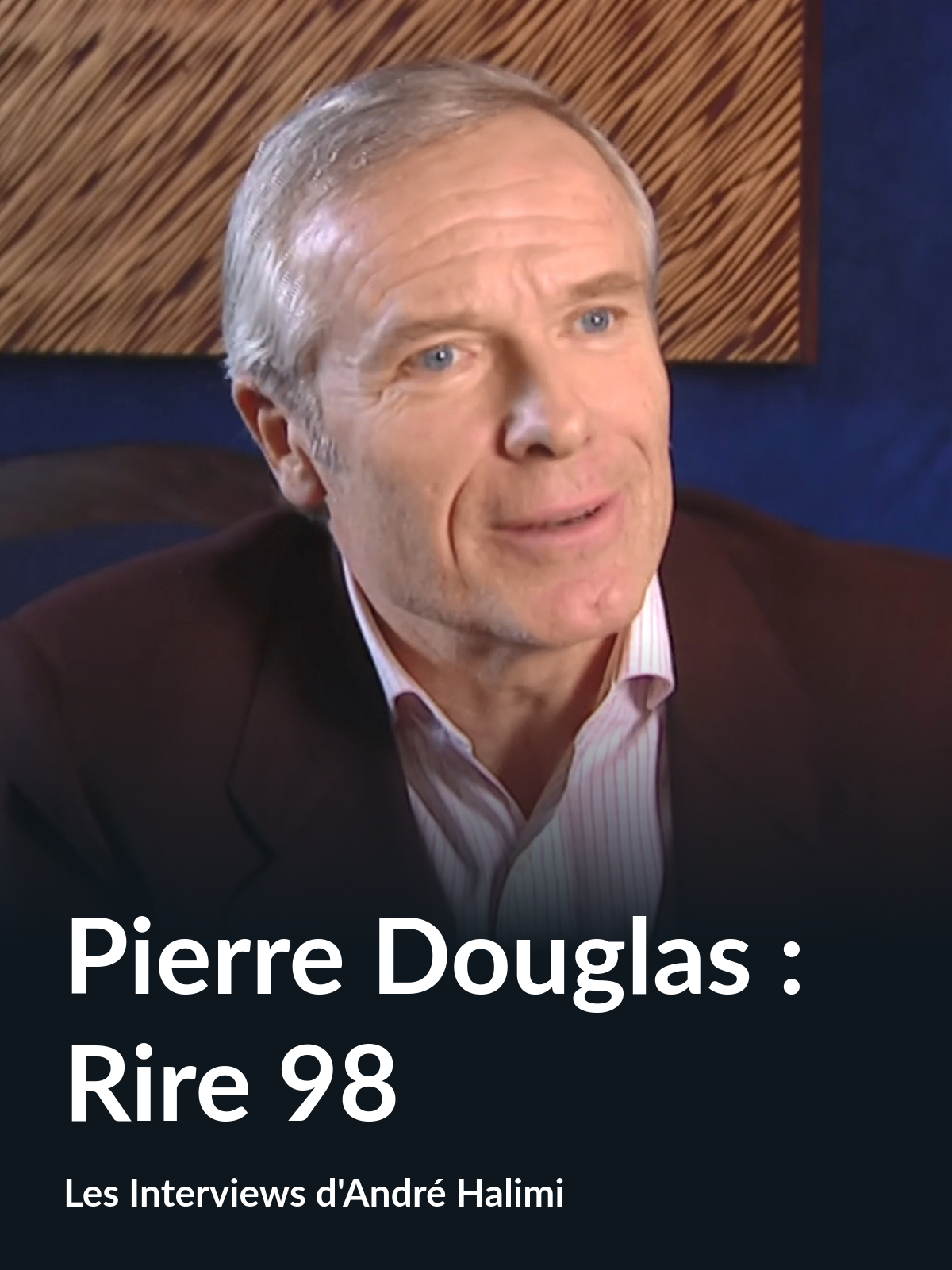 Prime Video: Pierre Douglas : Rire 98 (Les Interviews d'André Halimi)