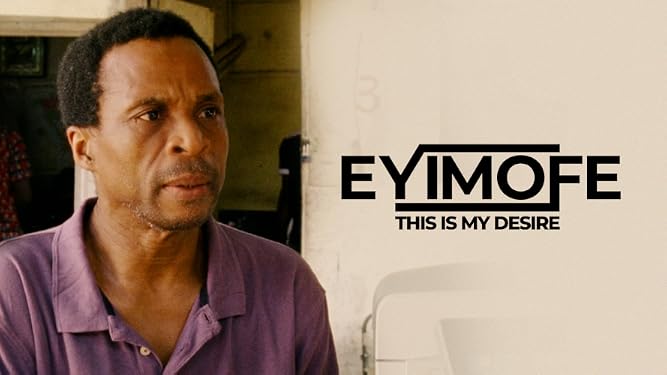 Watch Eyimofe (This is My Desire) | Prime Video