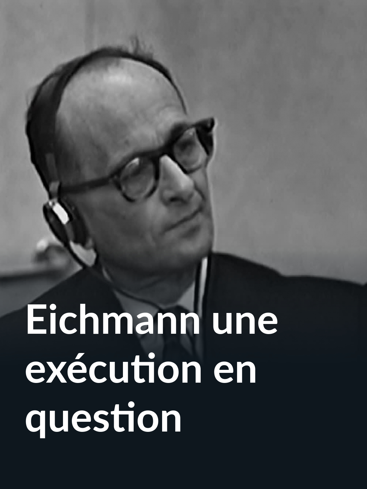 Prime Video: Eichmann une exécution en question