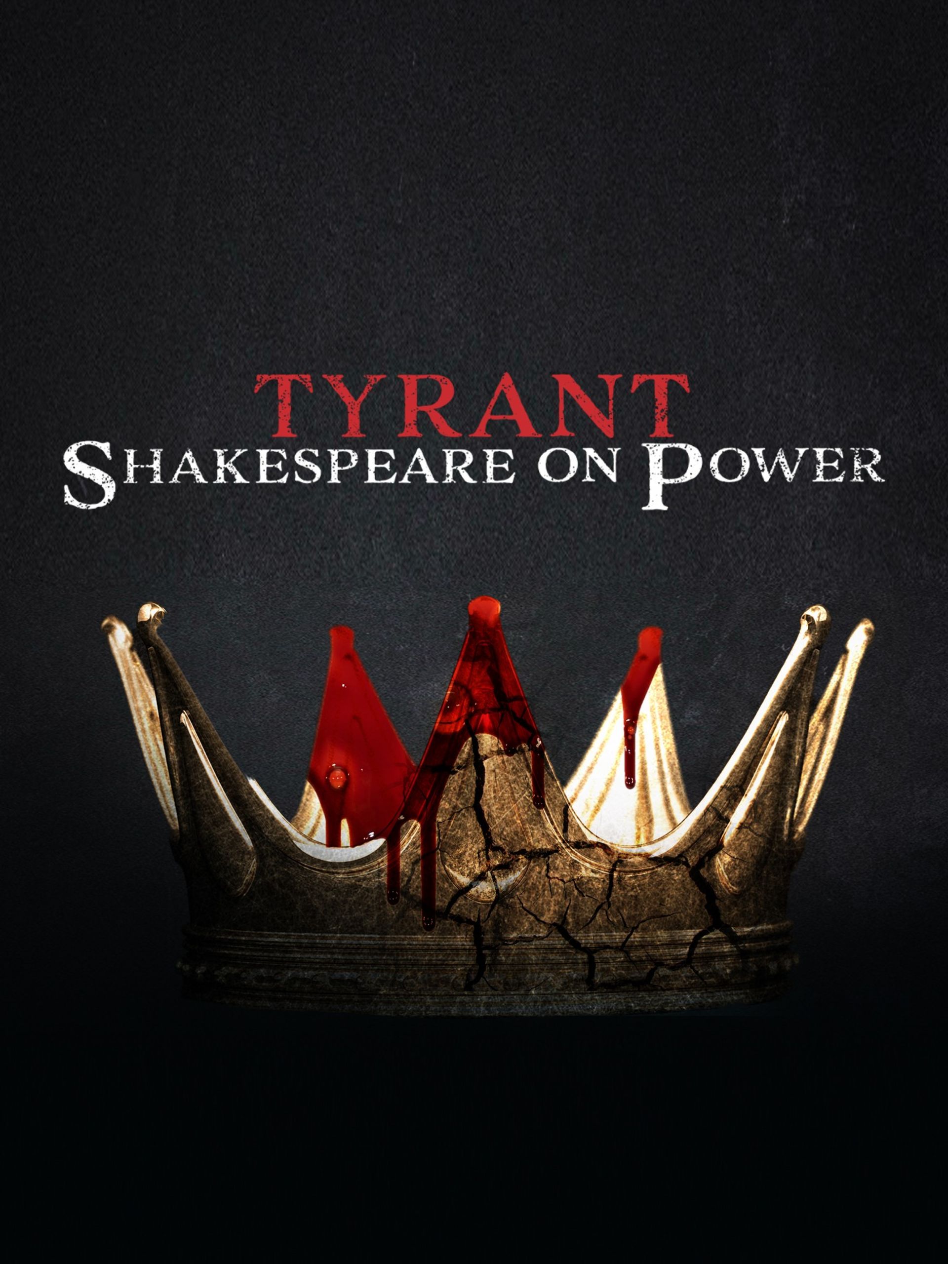 Prime Video: Tyrant: Shakespeare on Power