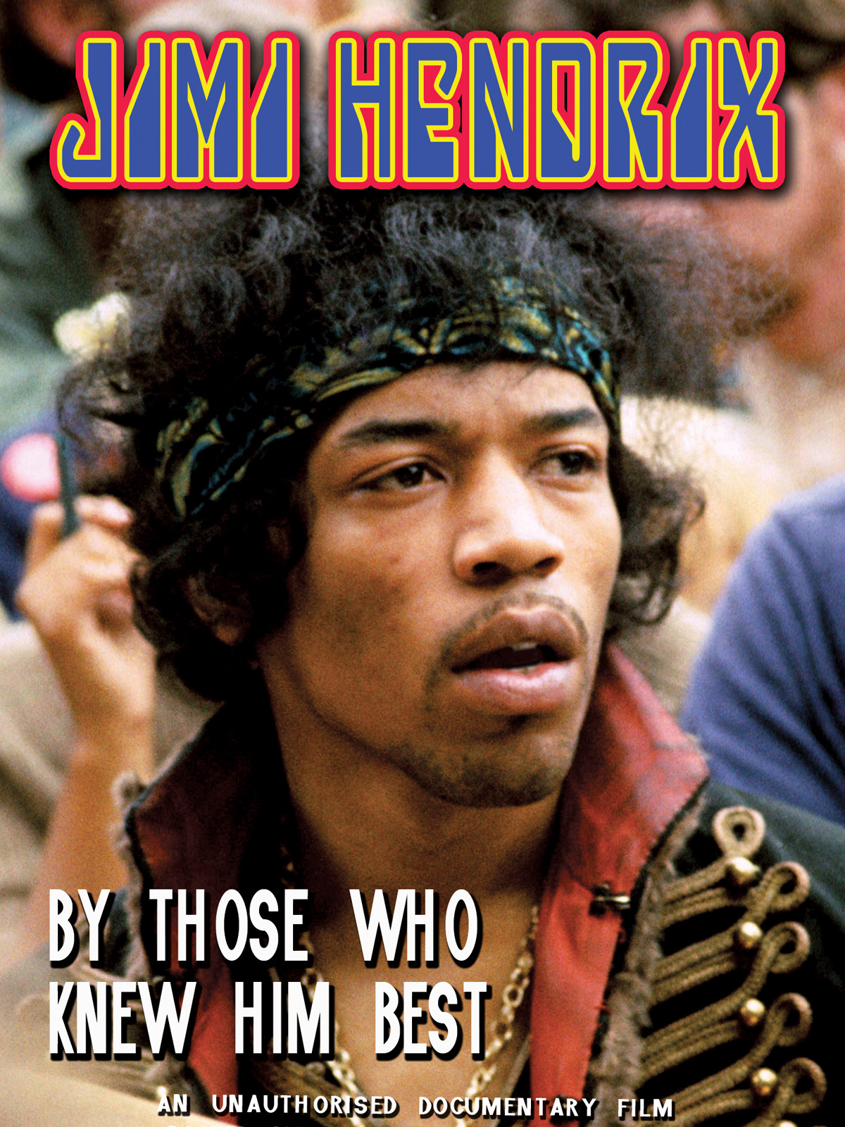 Prime Video: Jimi Hendrix - By Those Who Knew Him Best Unauthorized