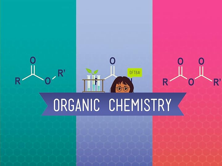 Prime Video: Crash Course: Organic Chemistry - Season 1
